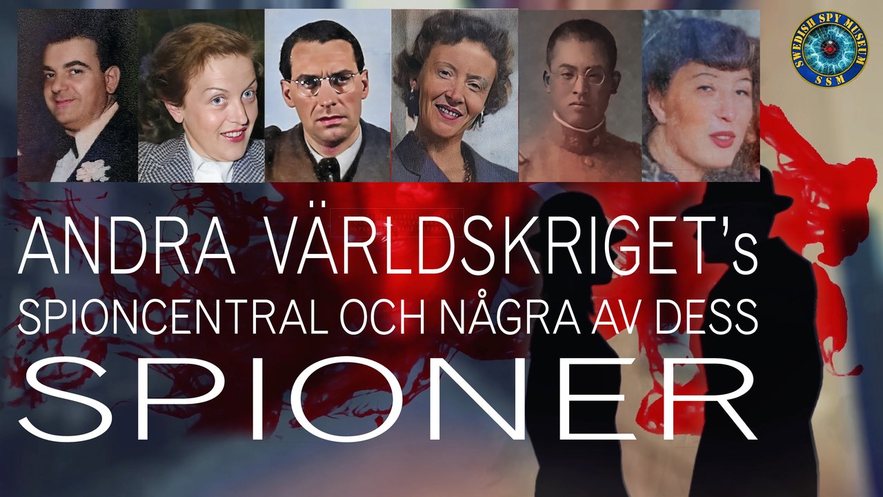 ANDRA VÄRLDSKRIGETS SPIONCENTRAL OCH DESS SPIONER - Visit Stockholm